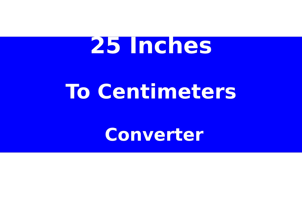 25 Inches To Centimeters Converter Bloomers Web